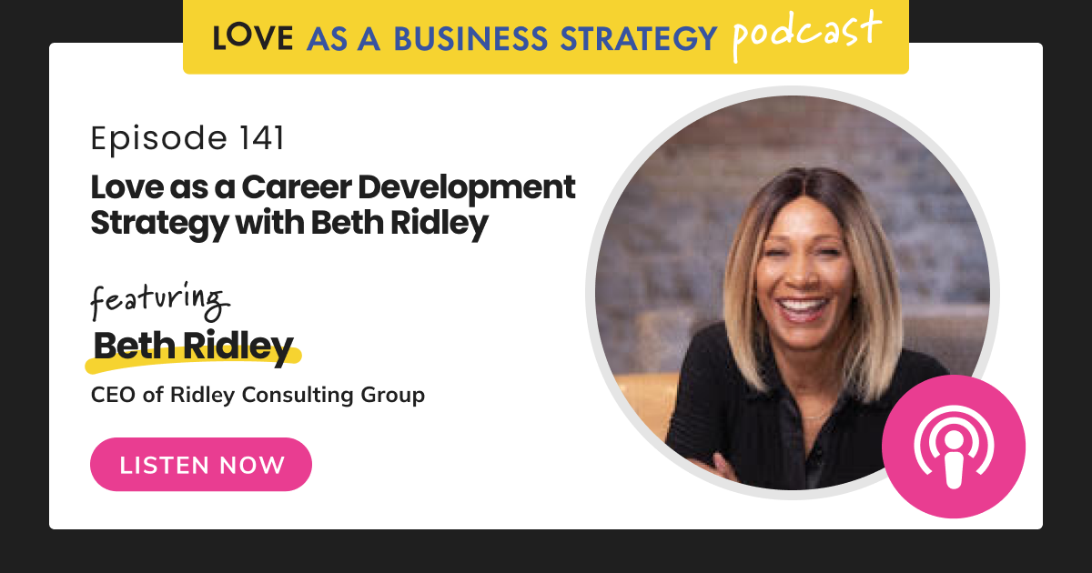 Love as a Career Development Strategy with Beth Ridley