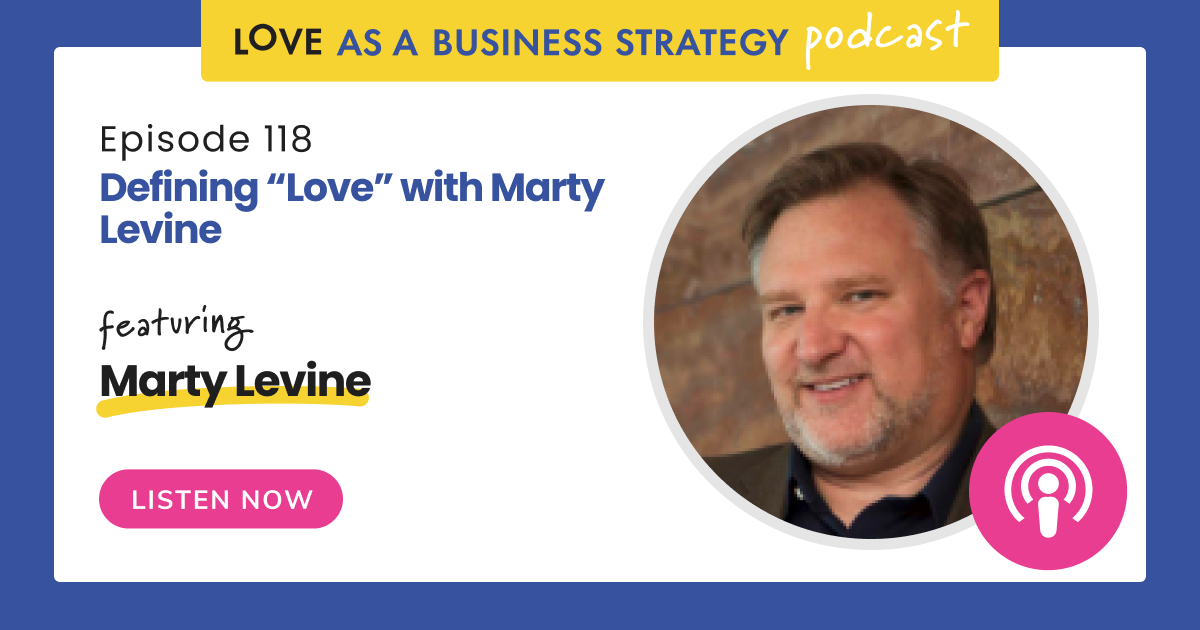 Defining Love with Marty Levine| Listen Now